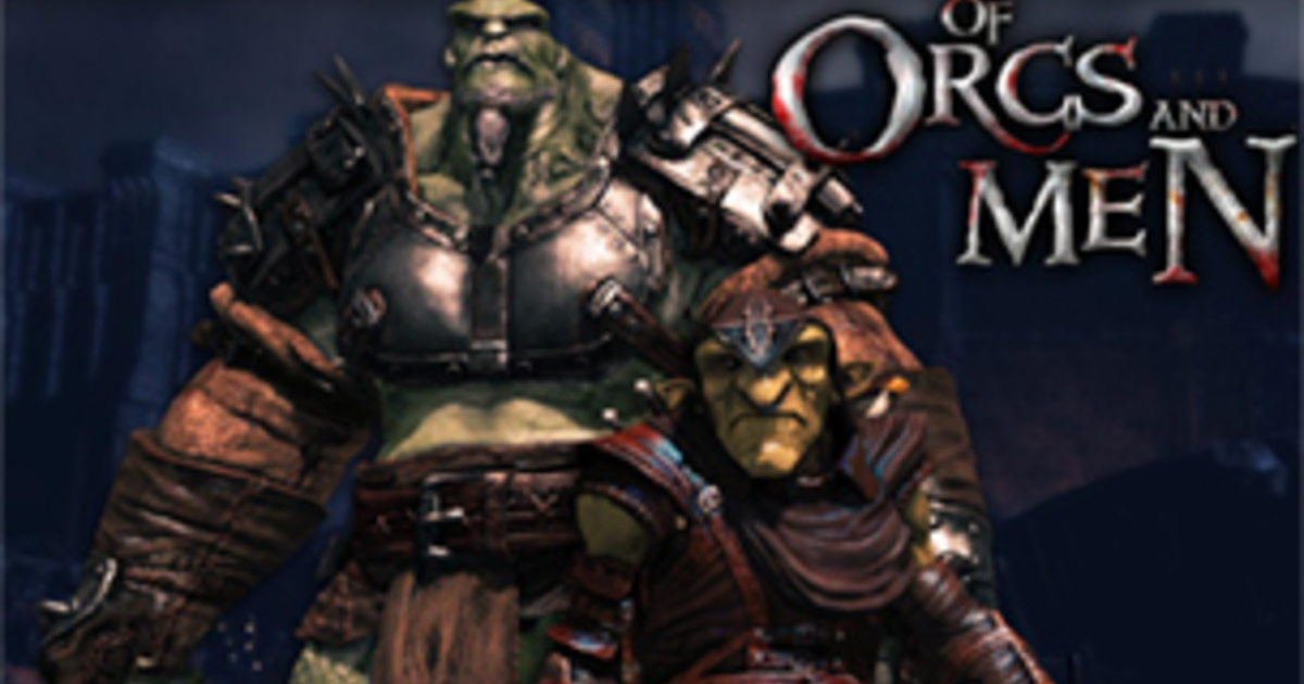 Не по-людски. Обзор игры Of Orcs and Men: Обзоры: Игры — Ferra.ru